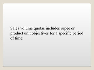Sales Quotas and Objectives in Sales and distribution management | PPT