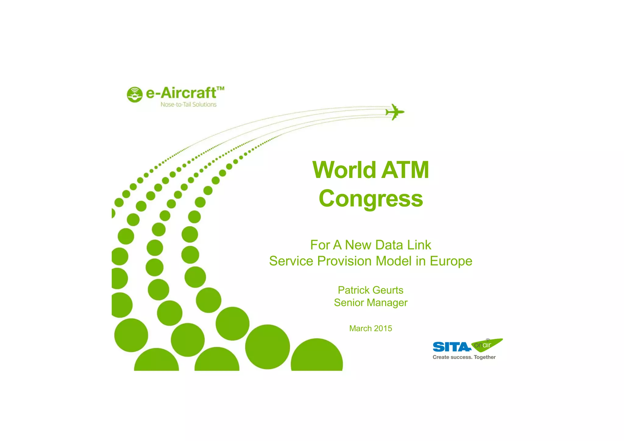 For a New Data Link Service Provision Model in Europe By Patrick Geurts ...