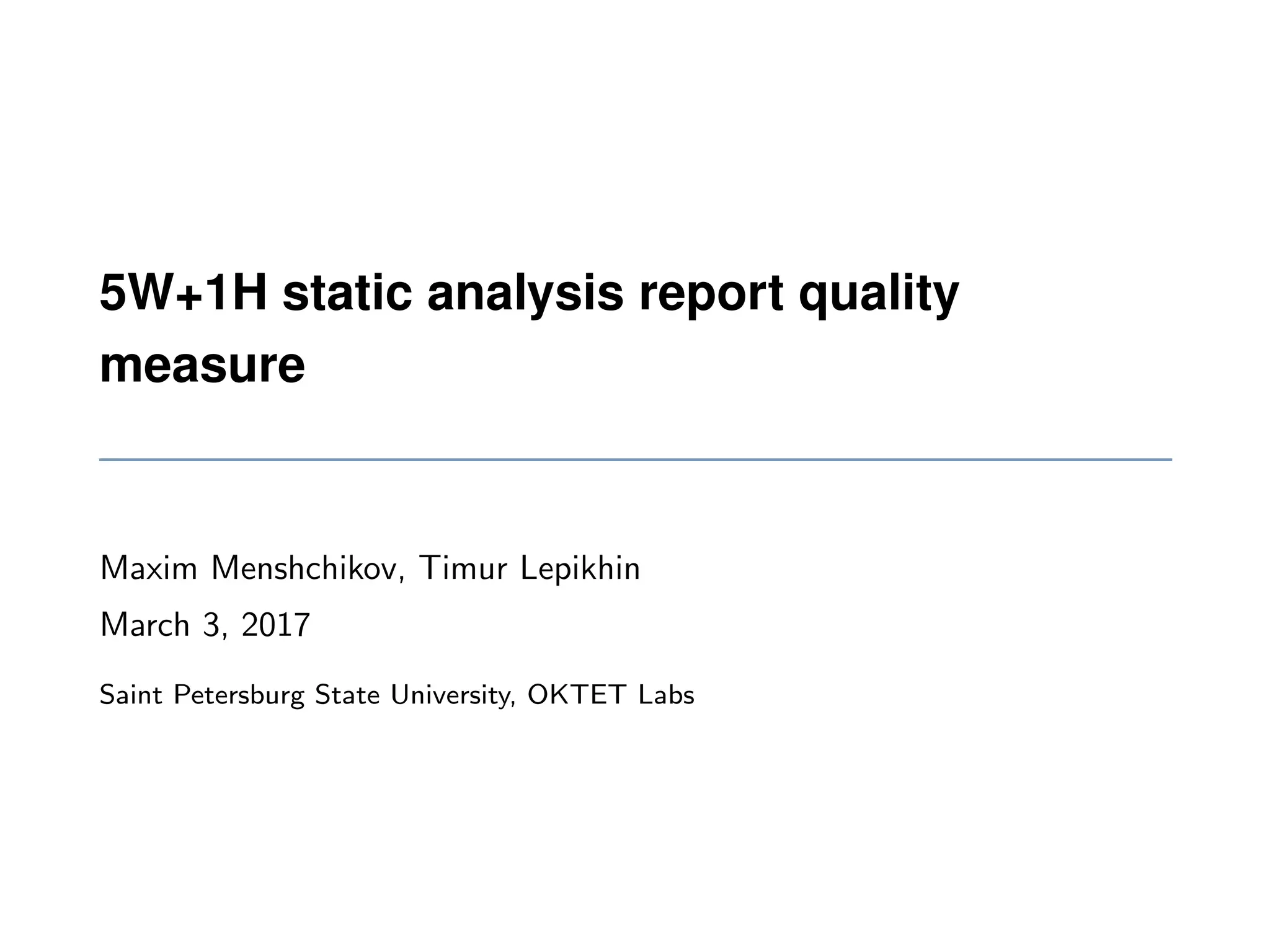 TMPA-2017: 5W+1H Static Analysis Report Quality Measure | PPT