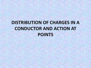 Distribution of charges in a conductor and action | PPTX