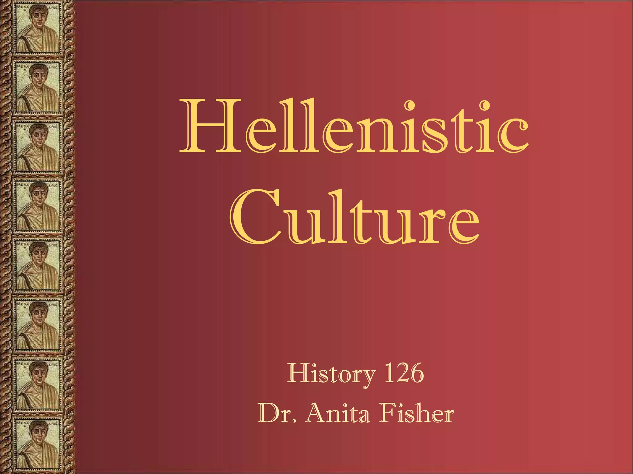 15. hellenistic culture (greeks #5) f | PPT