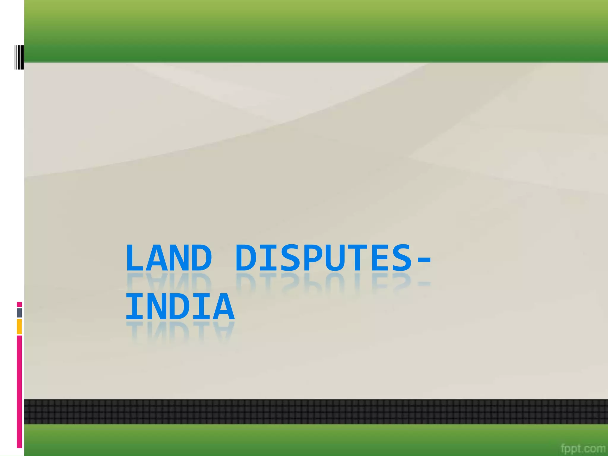 15 land disputes in india | PPT
