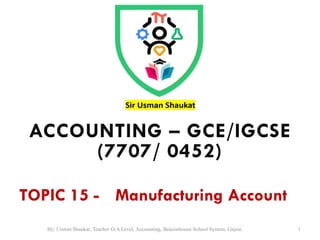 15- O Levels - Accounting 7707 -Manufacturing Account.pdf