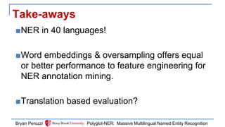 POLYGLOT-NER: Massive Multilingual Named Entity Recognition | PPT