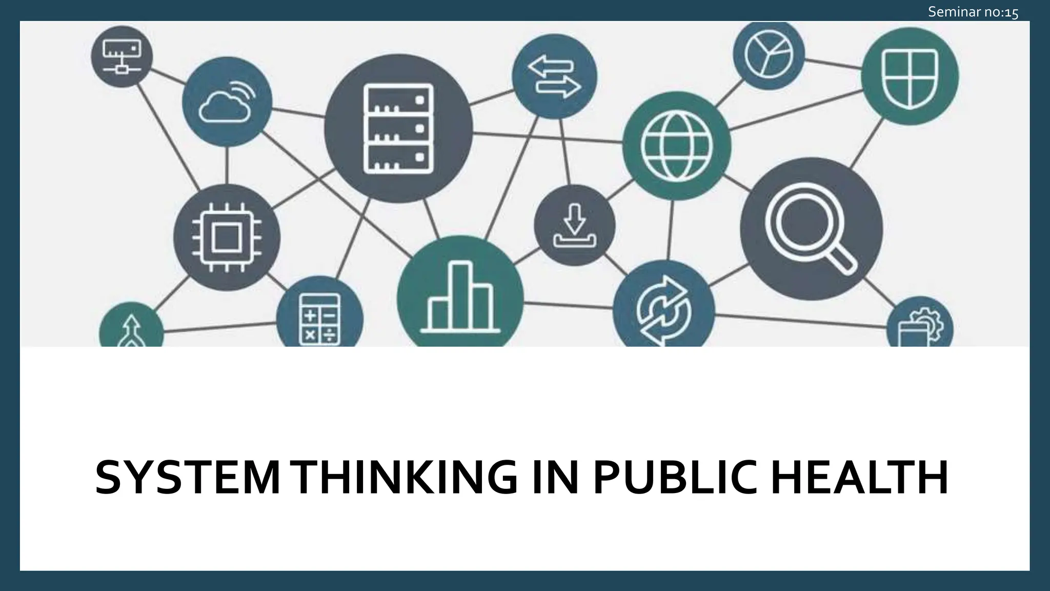 SYSTEM THINKING IN PUBLIC HEALTH | PPTX