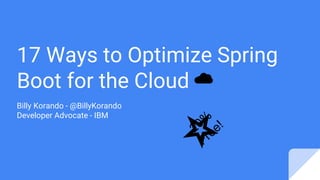 15 ways-to-optimize-spring-boot-for-the-cloud | PPTX