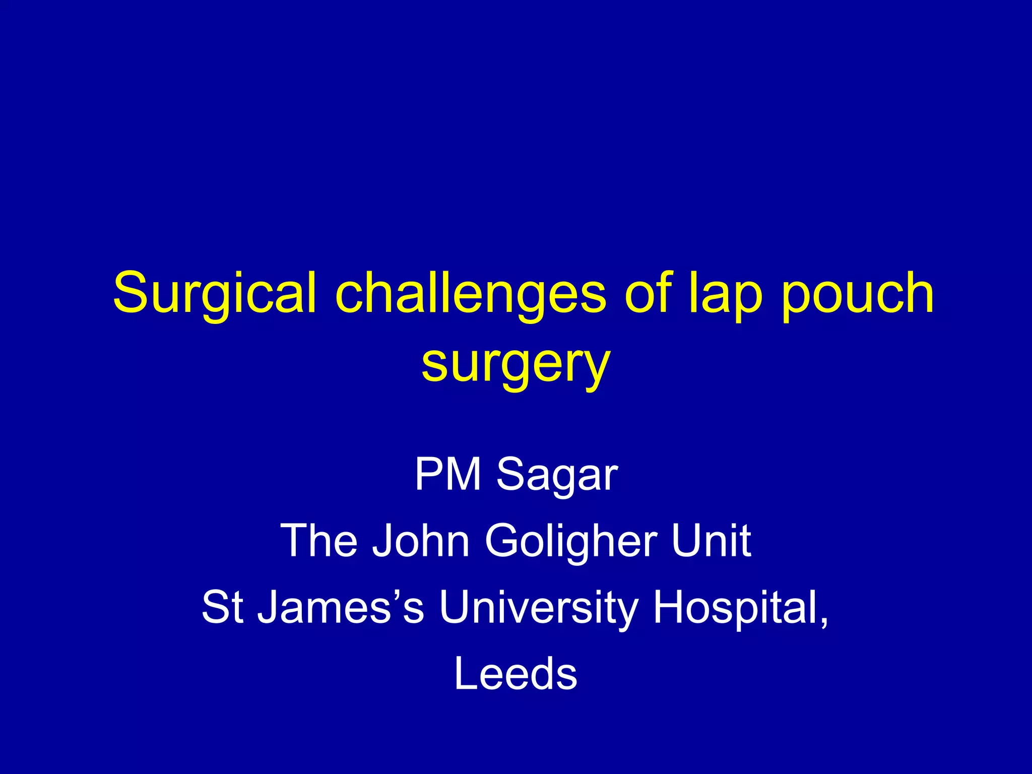 Surgical challenges of lap pouch surgery | PPT