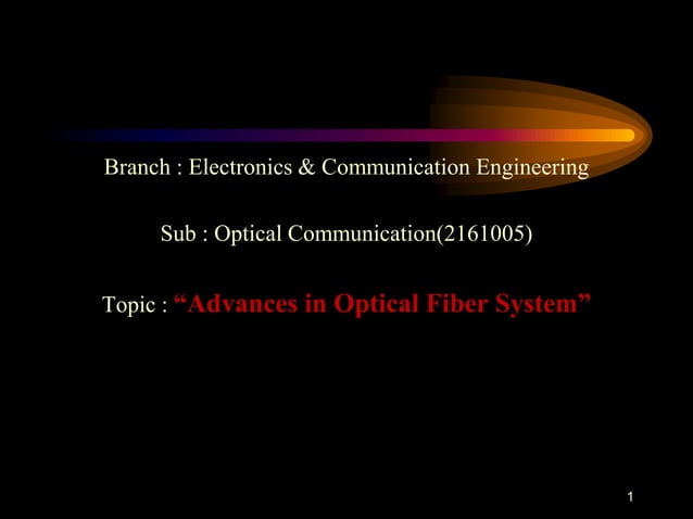 Advances in optical fiber communication | PPTX | Computer Networking | Computing