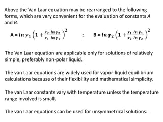 Van Laar & NRTL Equation in Chemical Engineering Thermodynamicas | PPTX