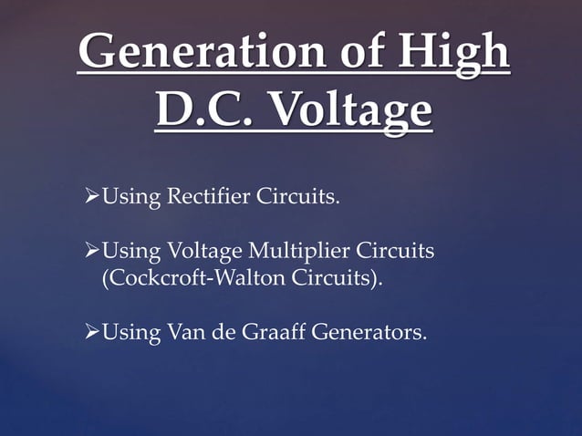 Generation of High D.C. Voltage (HVDC generation) | PPTX | Consumer ...