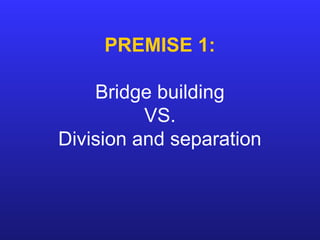 bridge building vs division and separation.ppt