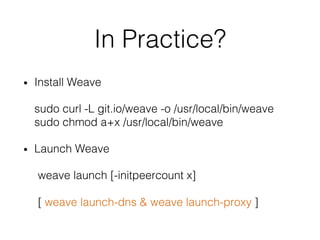 A 5 Minute Intro To Weave - Software Circus July 2015 | PPT