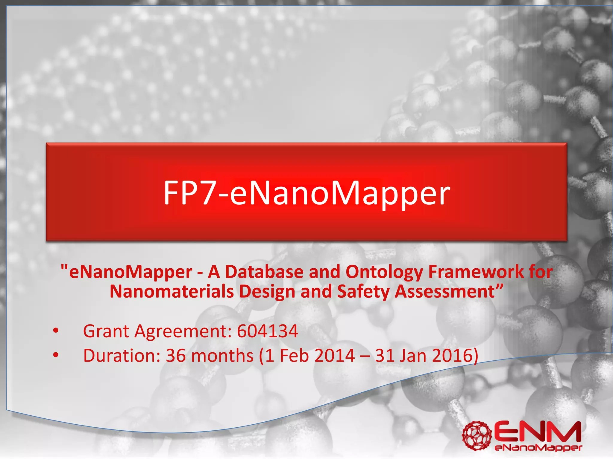 eNanoMapper - A Database and Ontology Framework for Nanomaterials Design and Safety Assessment | PPT