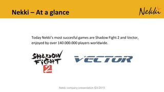 150818 nekkicompanypresentation q3 2015_slideshare | PPTX