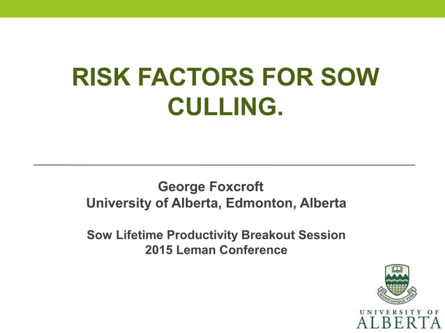 Dr. George Foxcroft - Risk Factors For Sow Culling | PPT