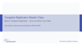 Training Slides: 151 - Tungsten Replicator - Moving your Data | PPT