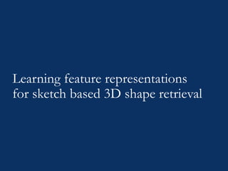 151106 Sketch-based 3D Shape Retrievals using Convolutional Neural Networks | PPTX