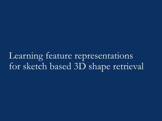 151106 Sketch-based 3D Shape Retrievals using Convolutional Neural Networks | PPTX