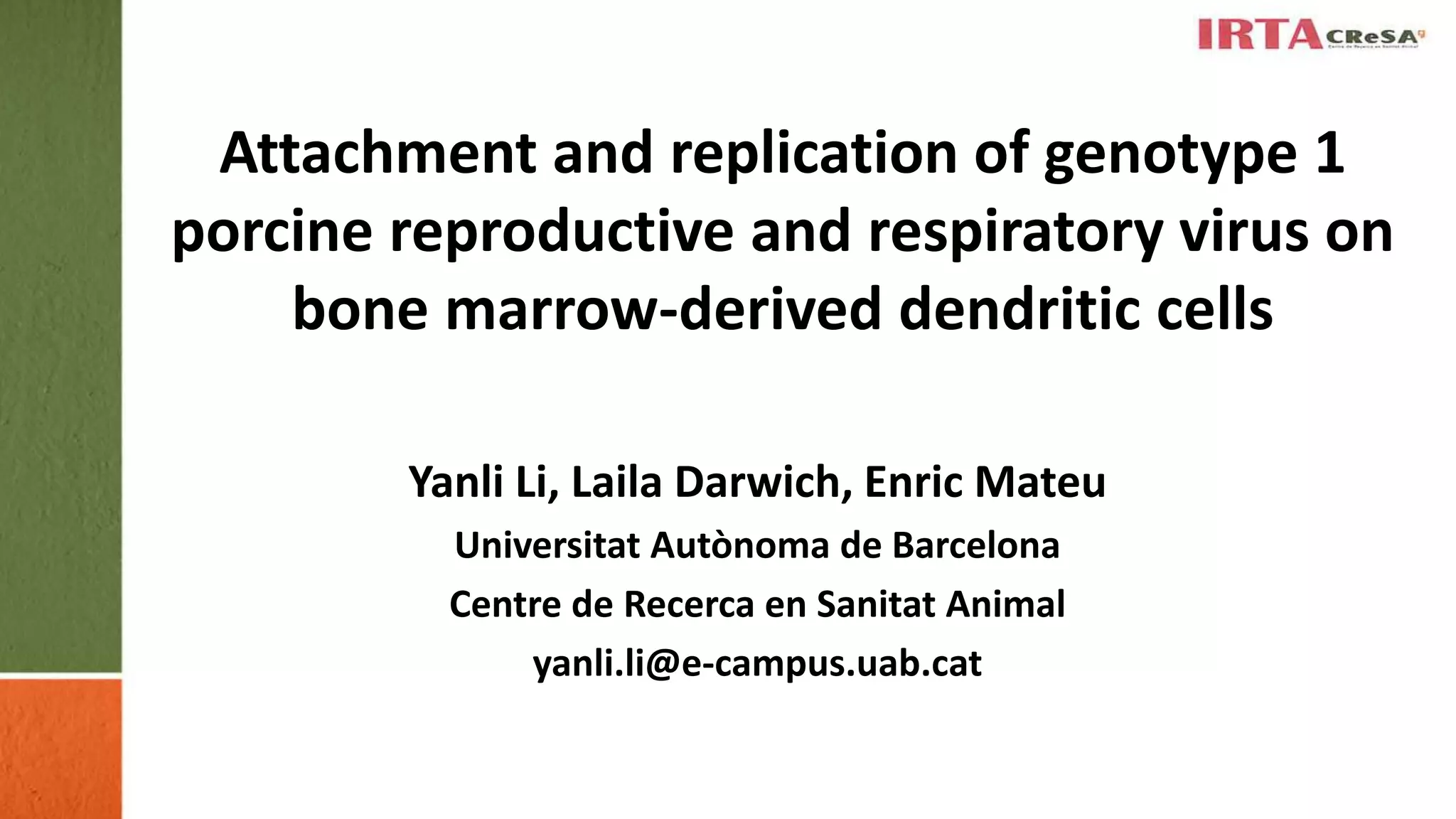 Yanli Li - Attachment and replication of genotype 1 porcine reproductive and respiratory virus ...