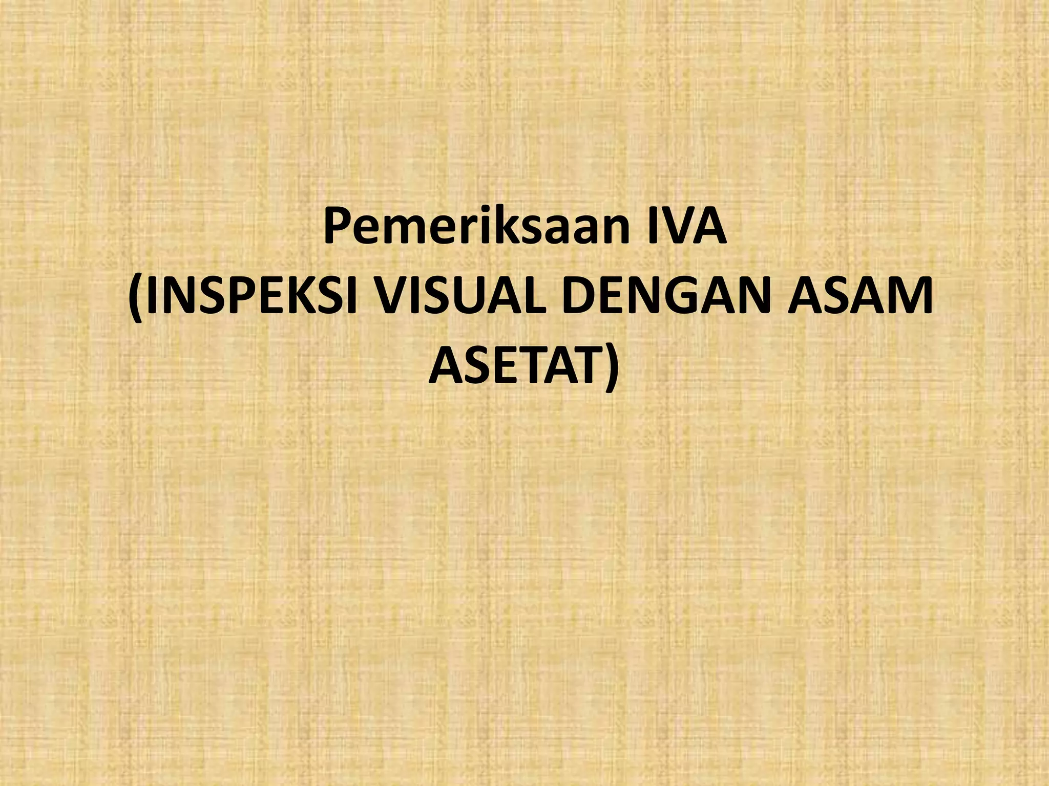 151226855 pemeriksaan-iva | PPTX