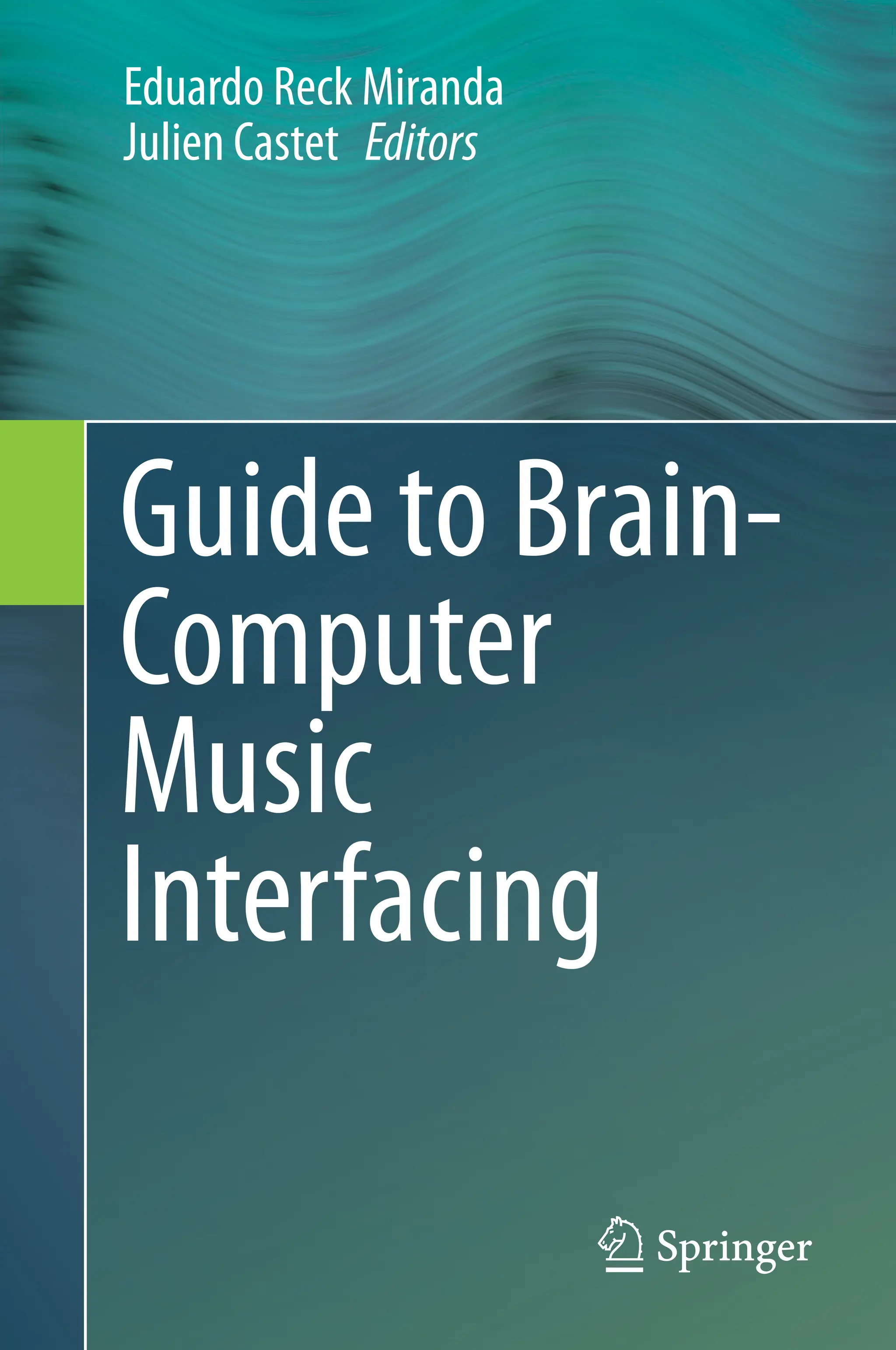 Guide to Brain Computer Music Interfacing Eduardo Reck Miranda | PDF