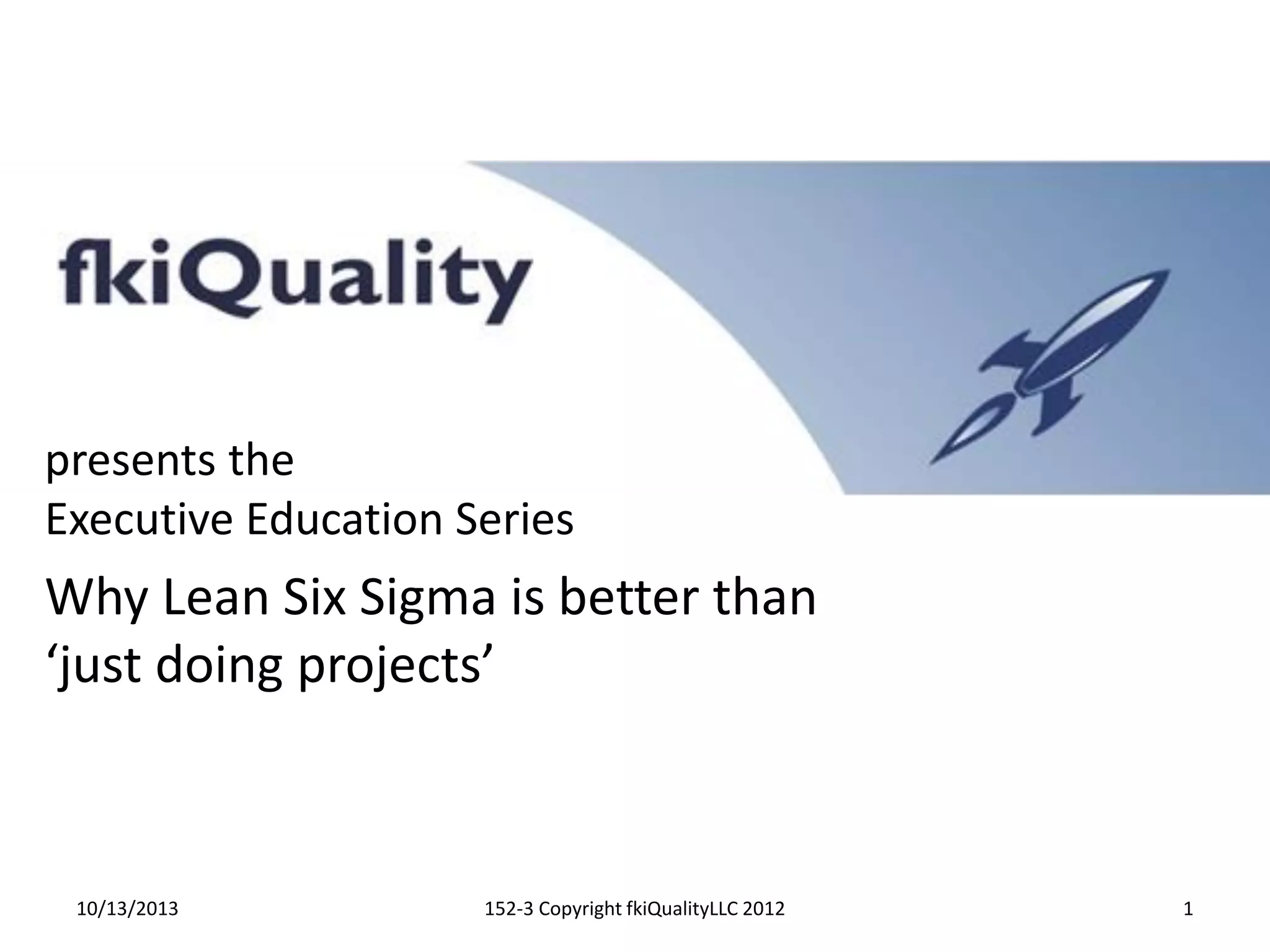 152-3 Lean six sigma gets you from coping to solving operational ...