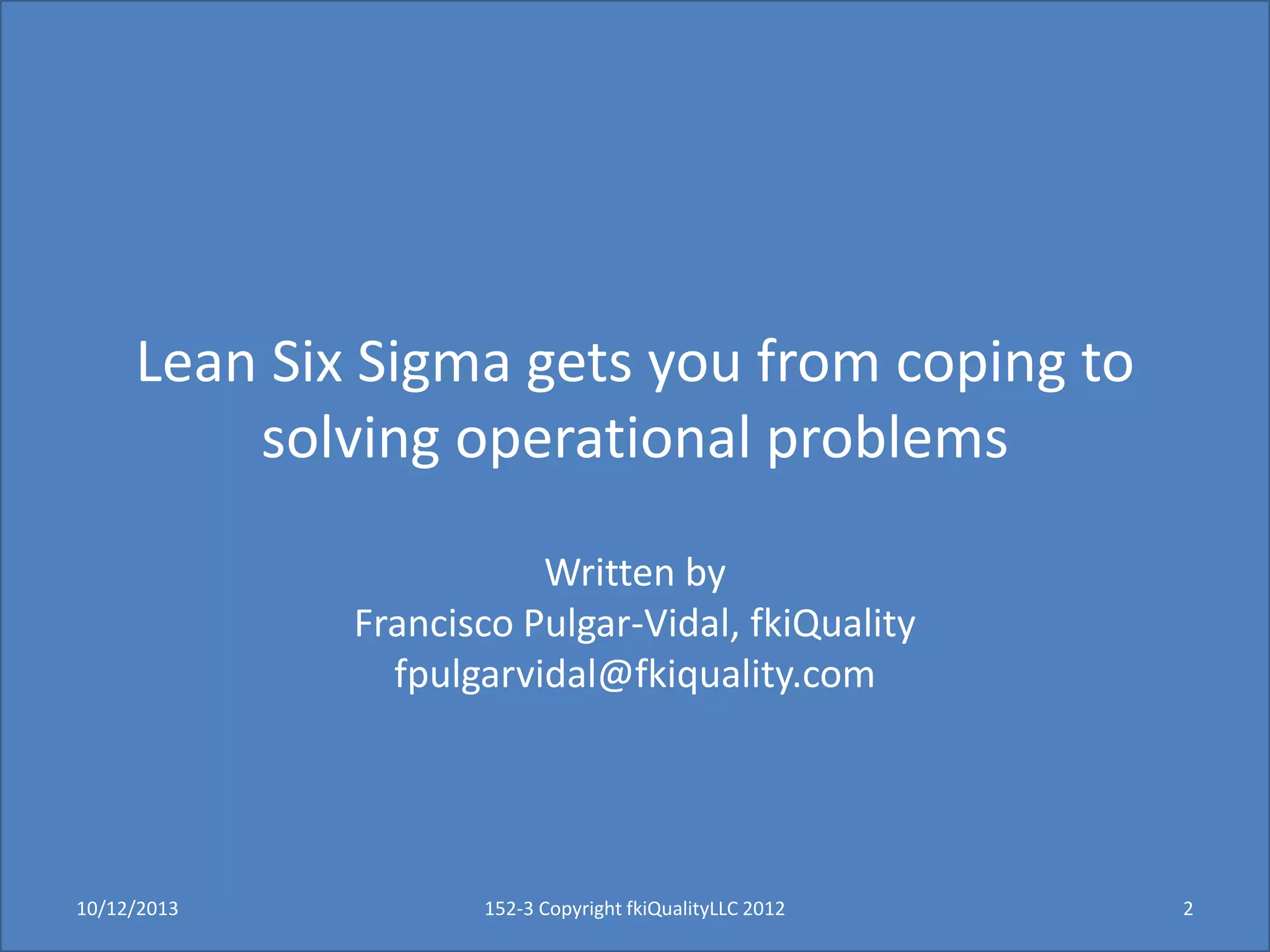 152-3 Lean six sigma gets you from coping to solving operational ...