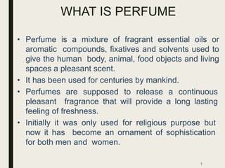 Perfumes: Types and their applications | PPTX