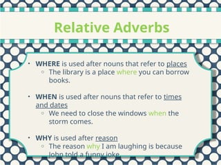 Mastering Relative Adverbs: When, Where, and Why in Sentences | PPT