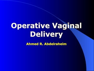Operative vaginal delivery 111111222.ppt