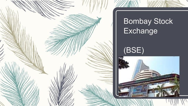 Bombay stock exchange by Hardik Bhandari, Rutuja sonawane and Umang ...