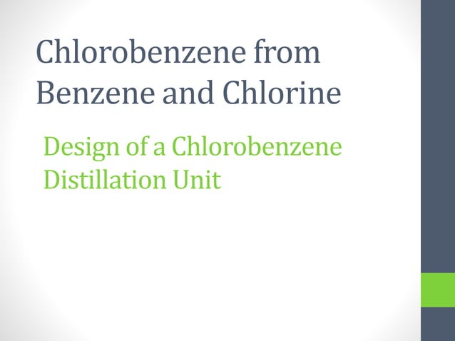 Design of a chlorobenzene distillation unit | PPT