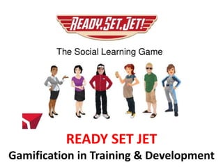 Ready Set Jet - Gamification in training and development - Manu Melwin ...