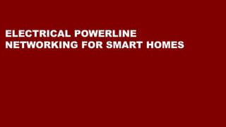 157154250-Electric-Powerline-Networking-in-Smart-Home.ppt | Smart Home | Home & Garden