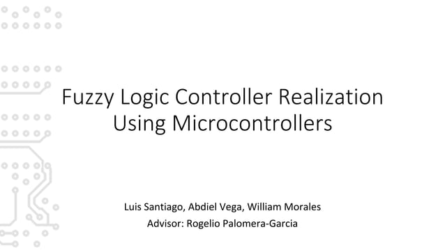 Fuzzy Logic Controller Realization Using Microcontrollerspresentation Ppt