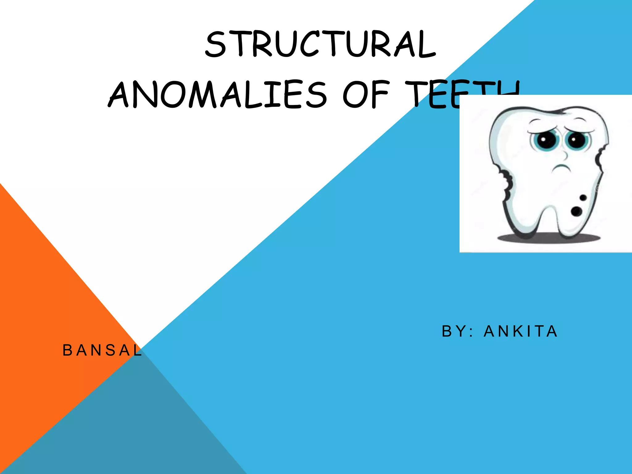 structural anomalies of teeth | PPTX