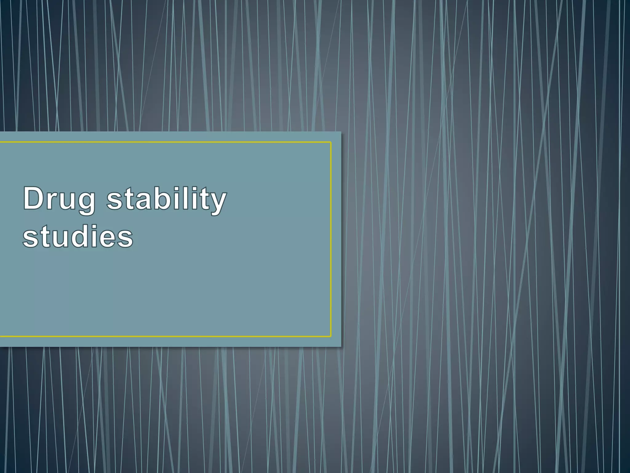 Drug stability studies | PPT