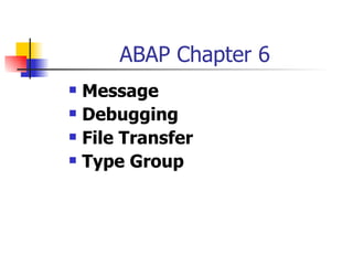 Message, Debugging, File Transfer and Type Group | PPT
