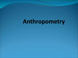 ANTHROPOMETRY FOR DESIGN | PPT