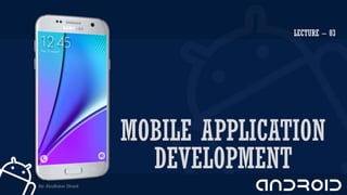 MOBILE APPLICATION DEVELOPMENT | PPT