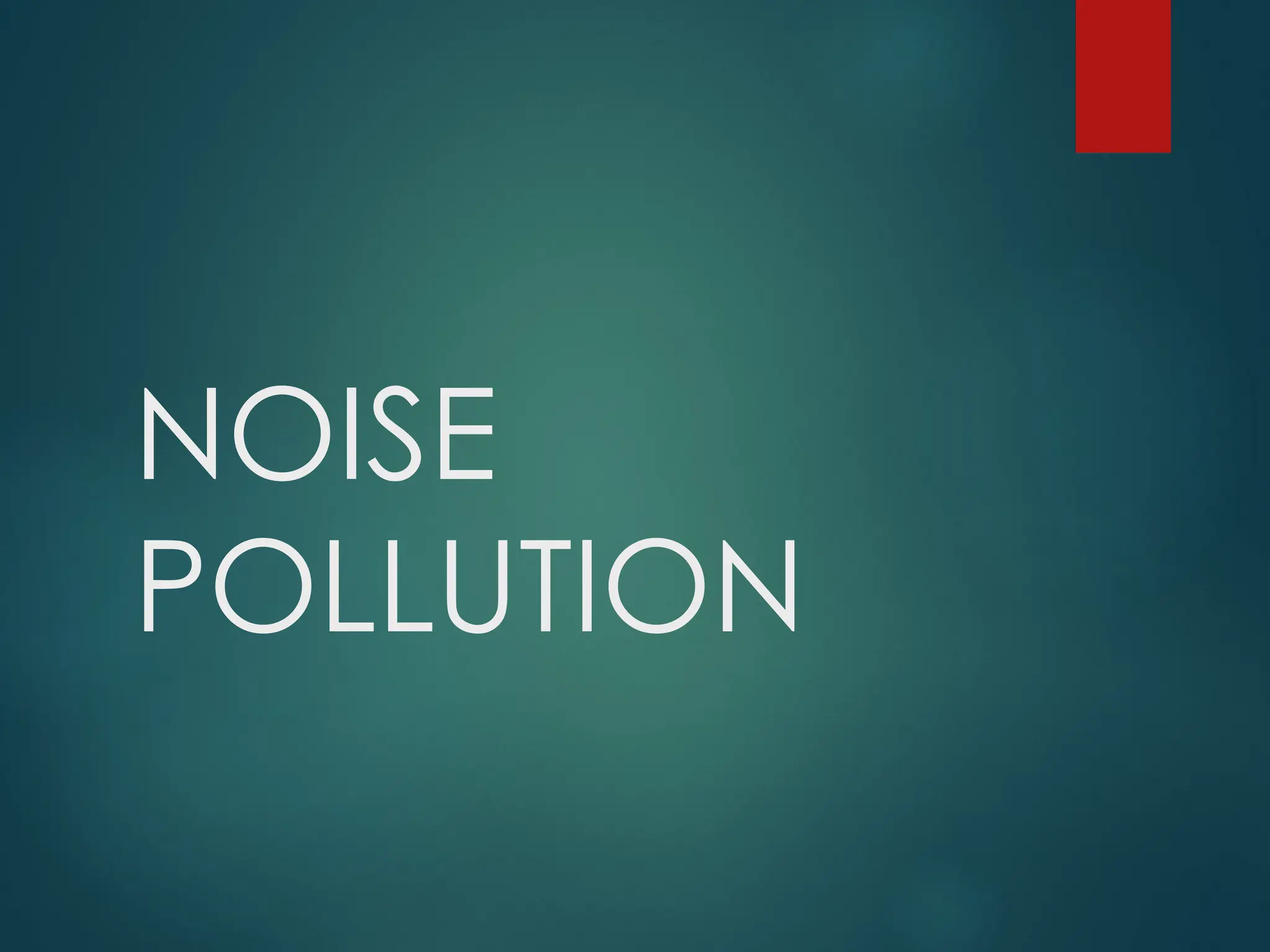 Noise Pollution and its effects, its all about noise pollution | PPT