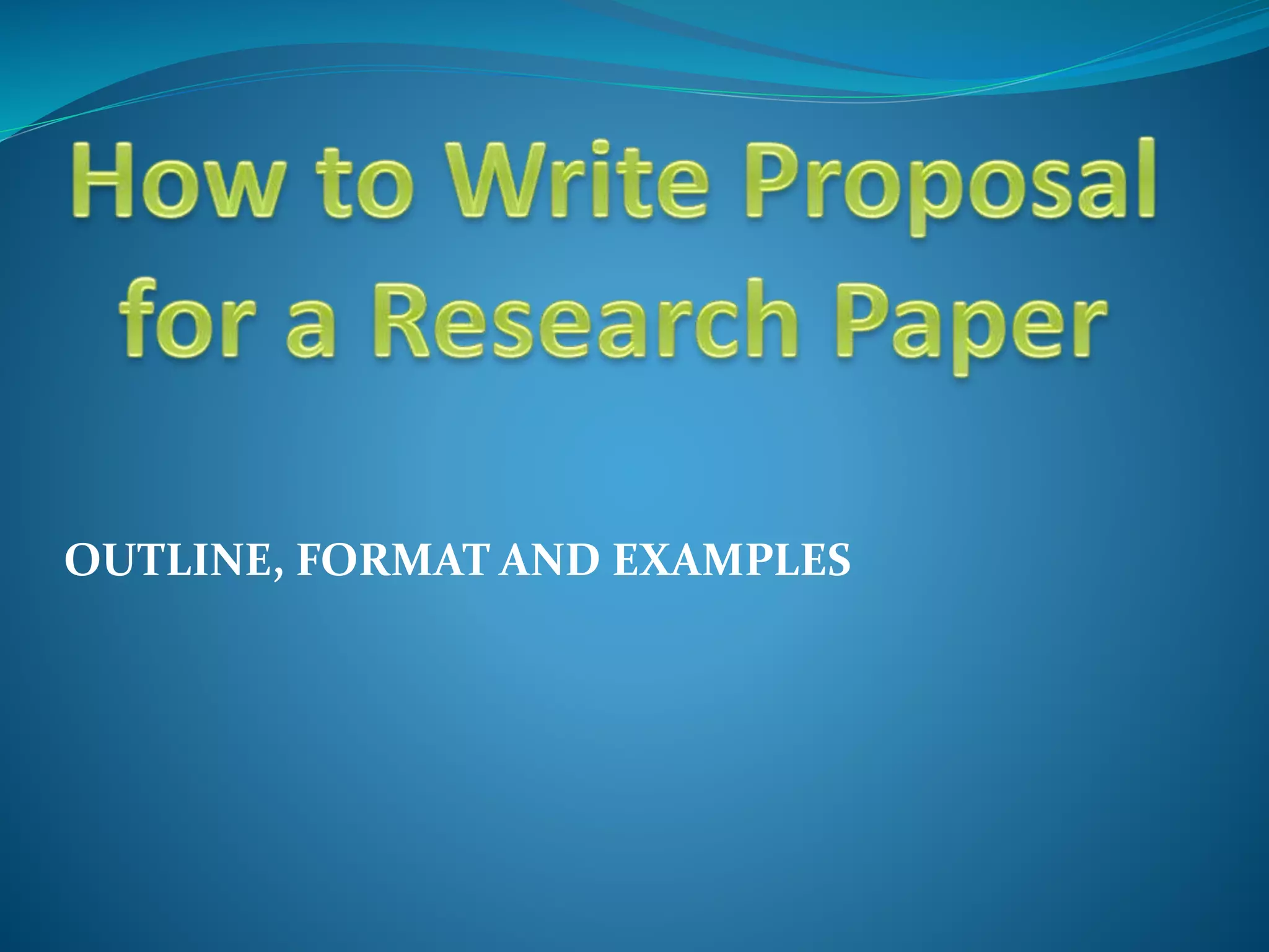 1588493350-7-how-to-write-proposal-for-a-research-paper.pptx