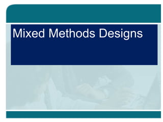 Applied Introduction to Mixed Methods Design | PPT