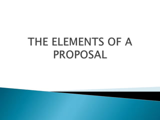 1588528569-the-elements-of-a-proposal.ppt