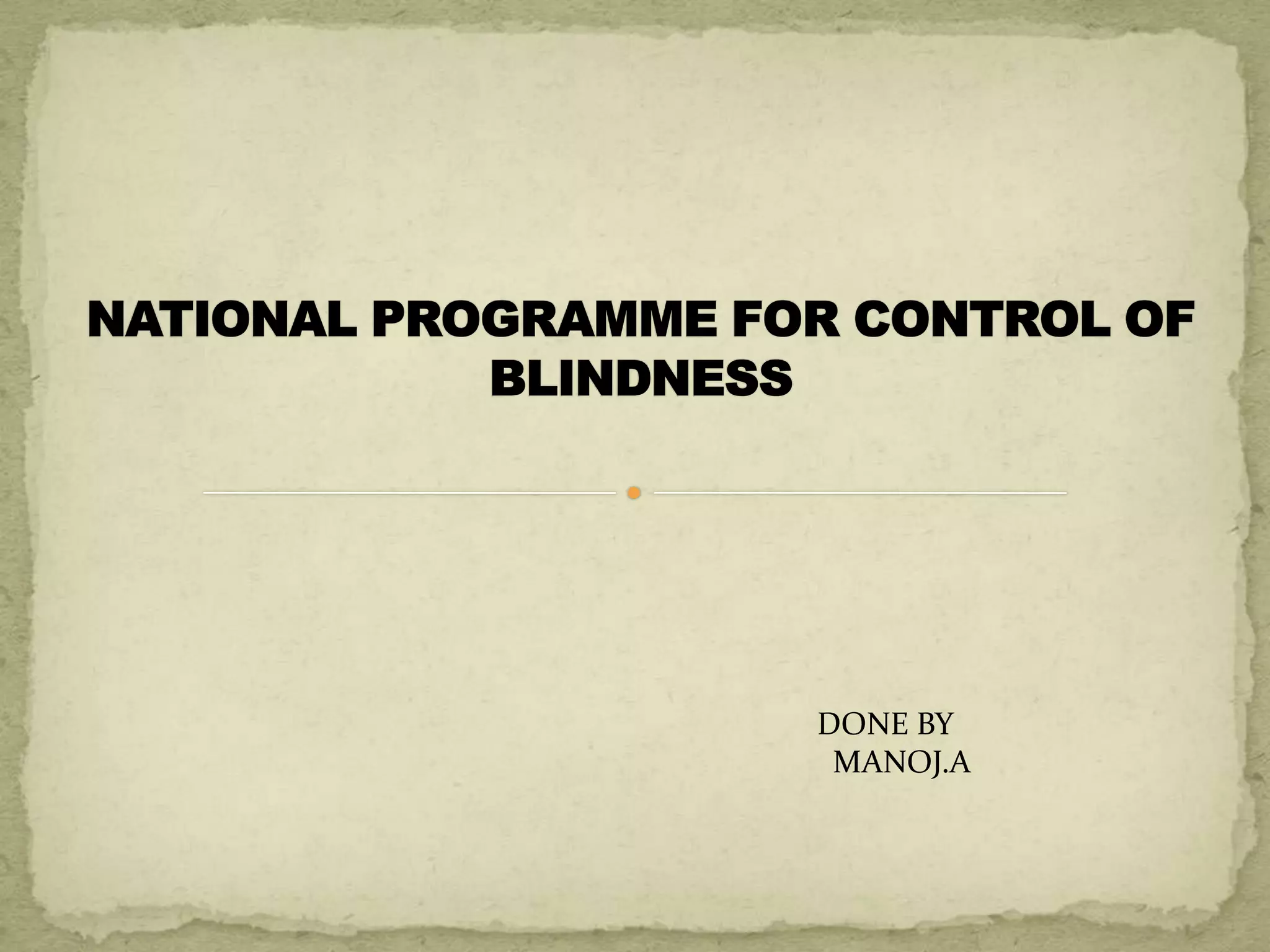 NATIONAL PROGRAMME FOR CONTROL OF BLINDNESS | PPTX