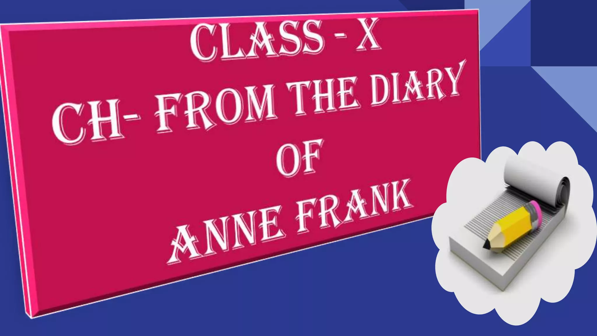 1594196444820 class x_ch_from_the_diary_of_anne_frank (1) | PPTX