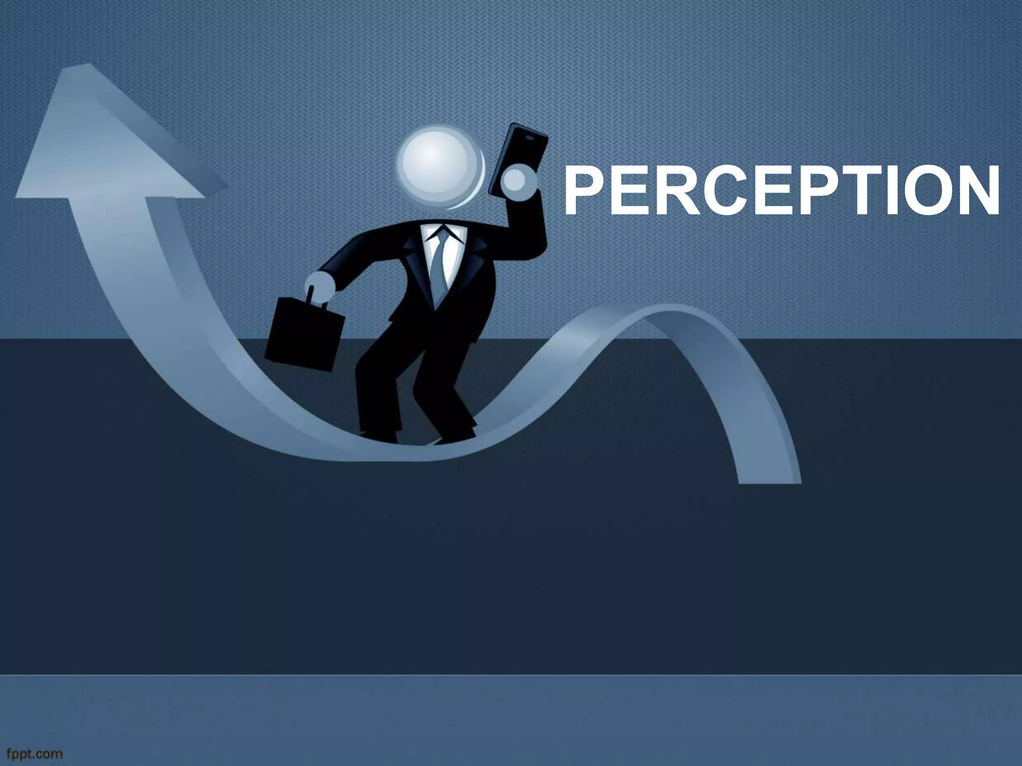 How We Interpret Sensory Information - The Process of Perception | PPT