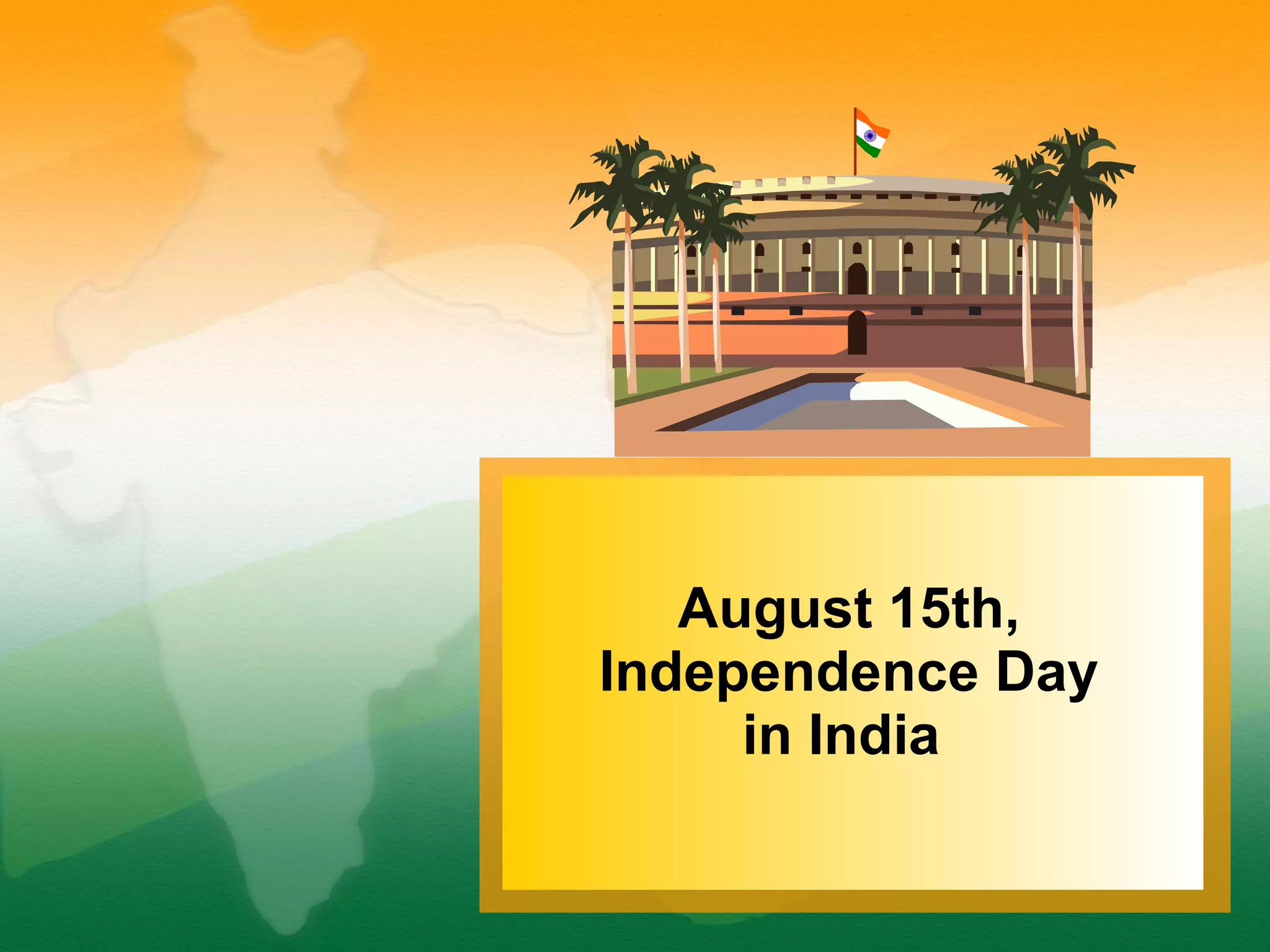 August 15 Independence Day in India | PPT