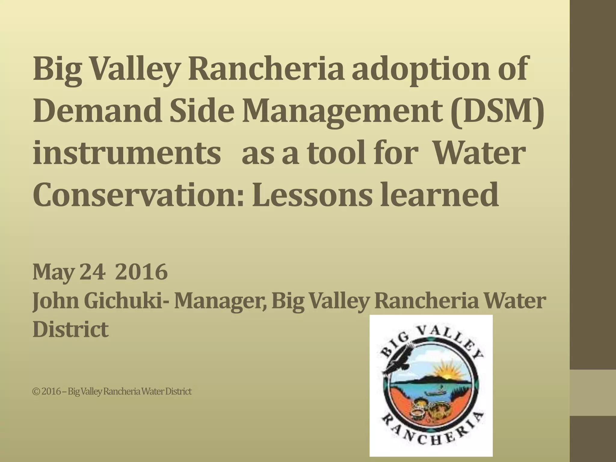 Big Valley Rancheria - Adoption of Demand Side Management for Water Conservation- Lessons ...