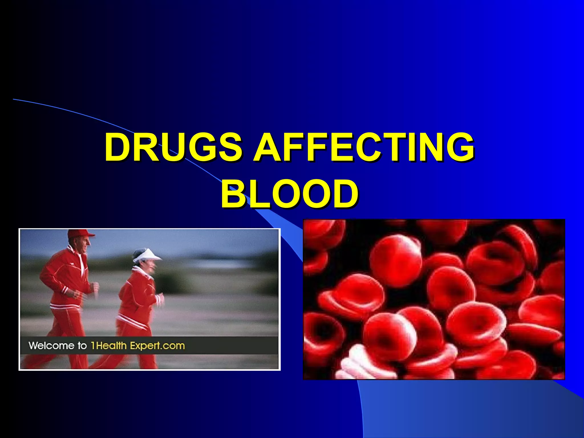 Pharmacology of Drugs Affecting Blood | PPT